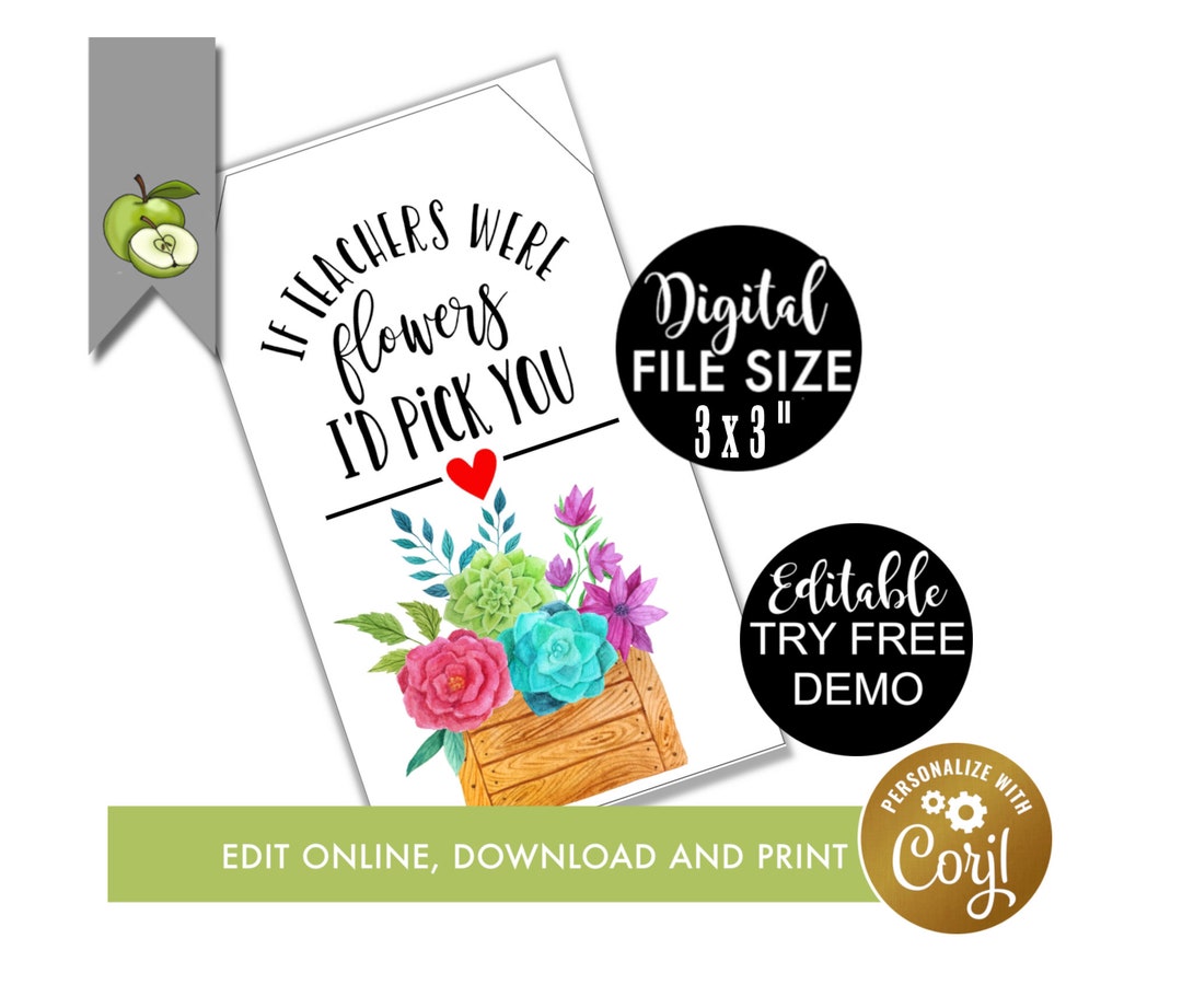 Editable Flower Gift Tags, If Teachers Were Flowers I'd Pick You ...