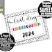 Last Day of School Kindergarten Sign 2024, Instant Download, Rainbow ...