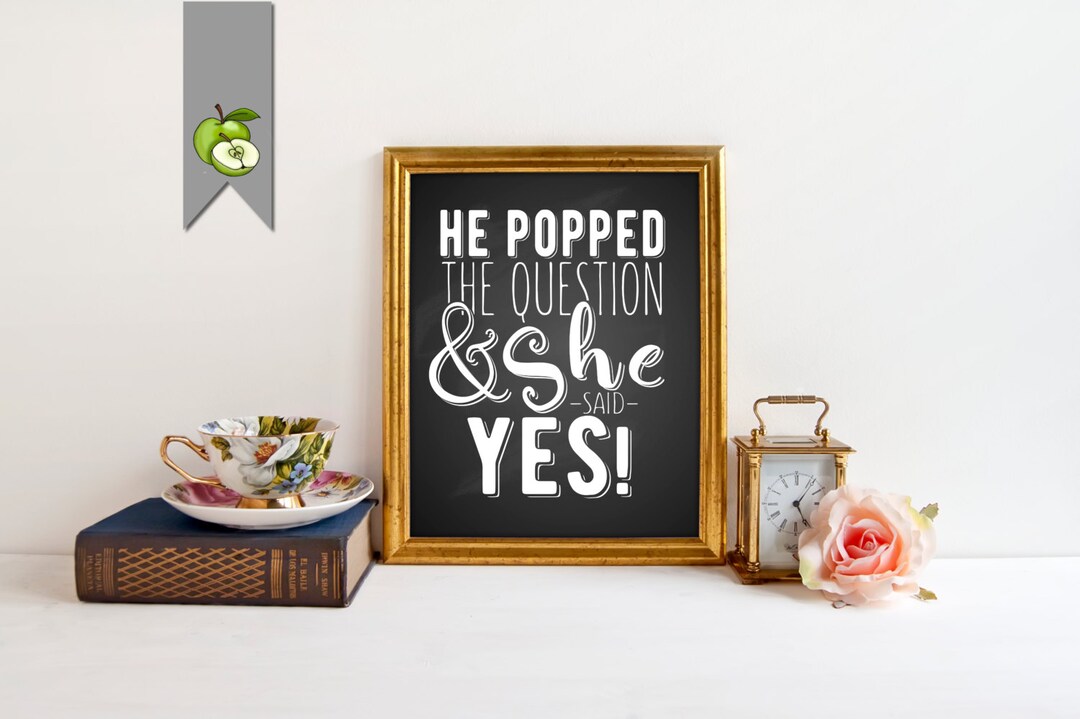He Popped the Question She Said Yes Chalkboard Printable Sign - Etsy