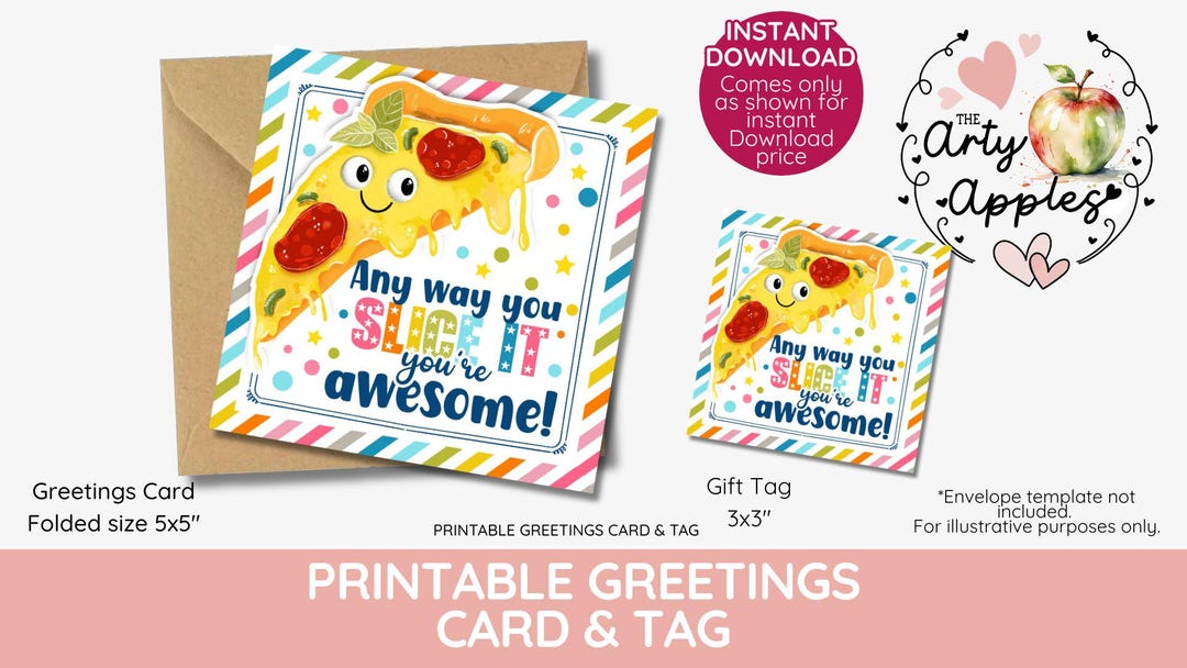 Printable Pizza Gift Tag and Card, Anyway You Slice It, You Are Awesome ...