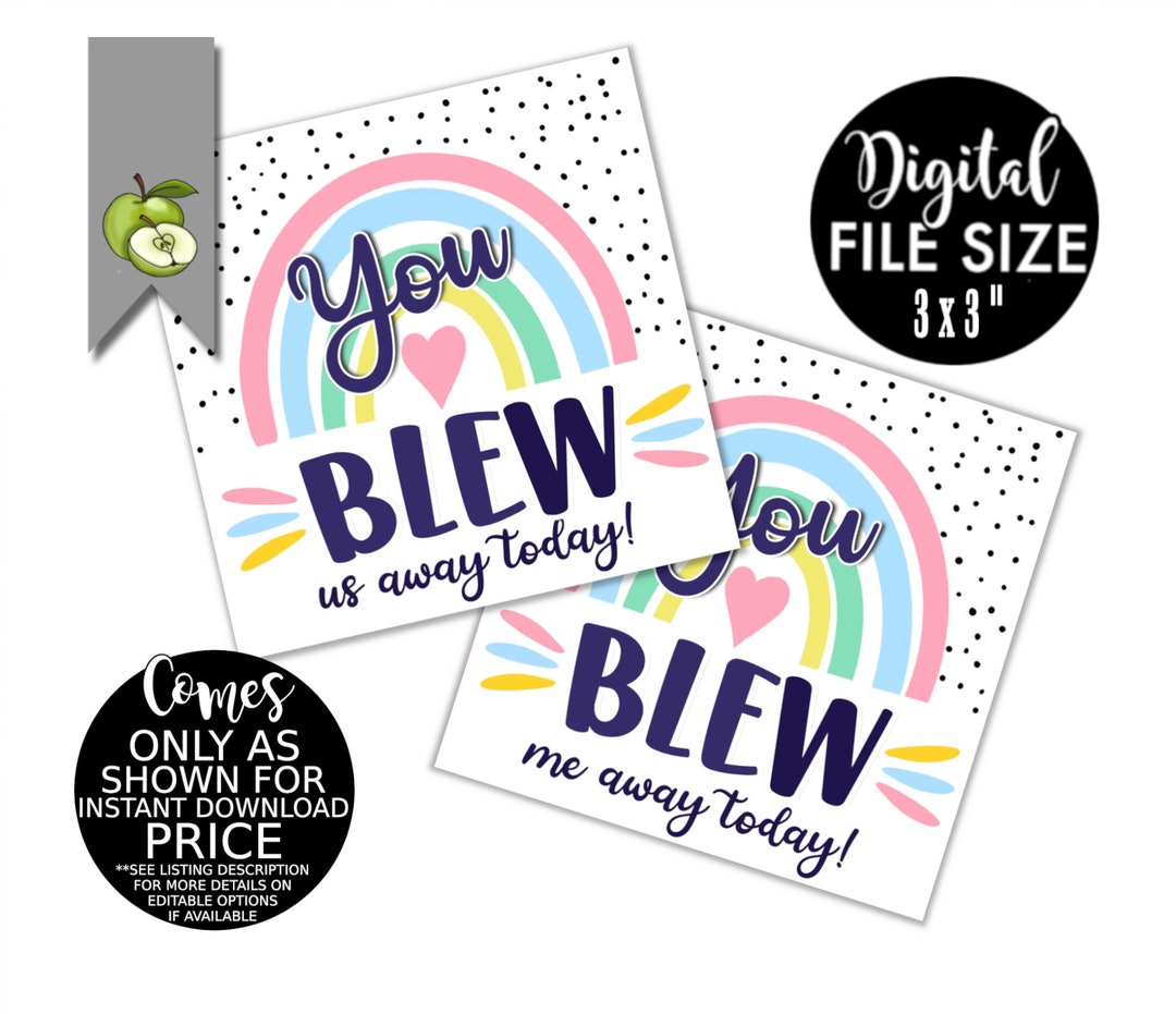 You Blew Me/us Away Gift Tag, Printable Bubbles Gift Tag, Teacher ...