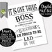 Its One Thing to Be a Boss Appreciation Week Day, Boss Week, I Am Proud ...