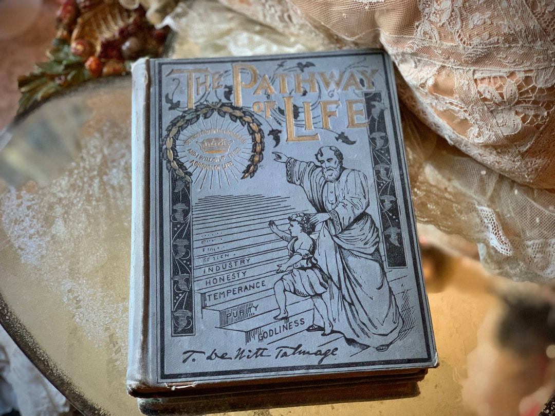 Antique the Pathway of Life Book Rev T Dewitt Talmage 1894 Christian ...