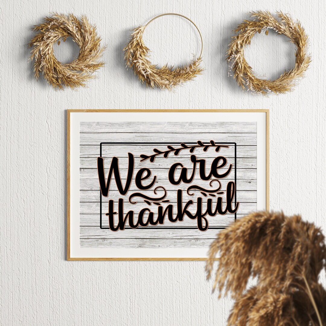 We Are Thankful / 10 X 8" / Instant Download / Printable Gift / Digital ...