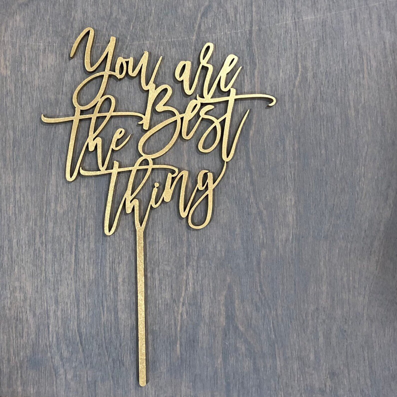 You Are the Best Thing Cake Topper, Wedding, Shower, Wood - Etsy