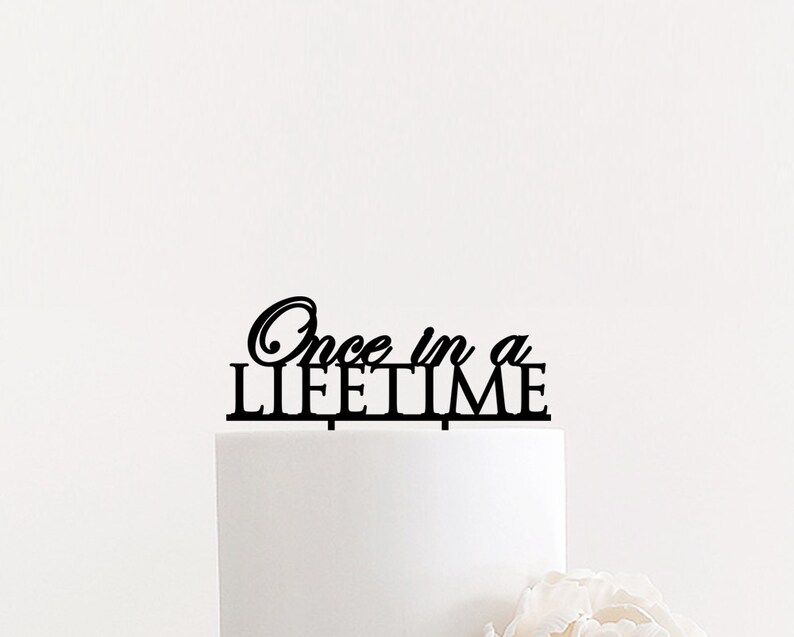 Once in a Lifetime Wedding Cake Topper, 7" Laser Cut Script - Etsy