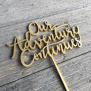 Our Adventure Continues Cake Topper 6" Inches, Wedding Cake Topper ...
