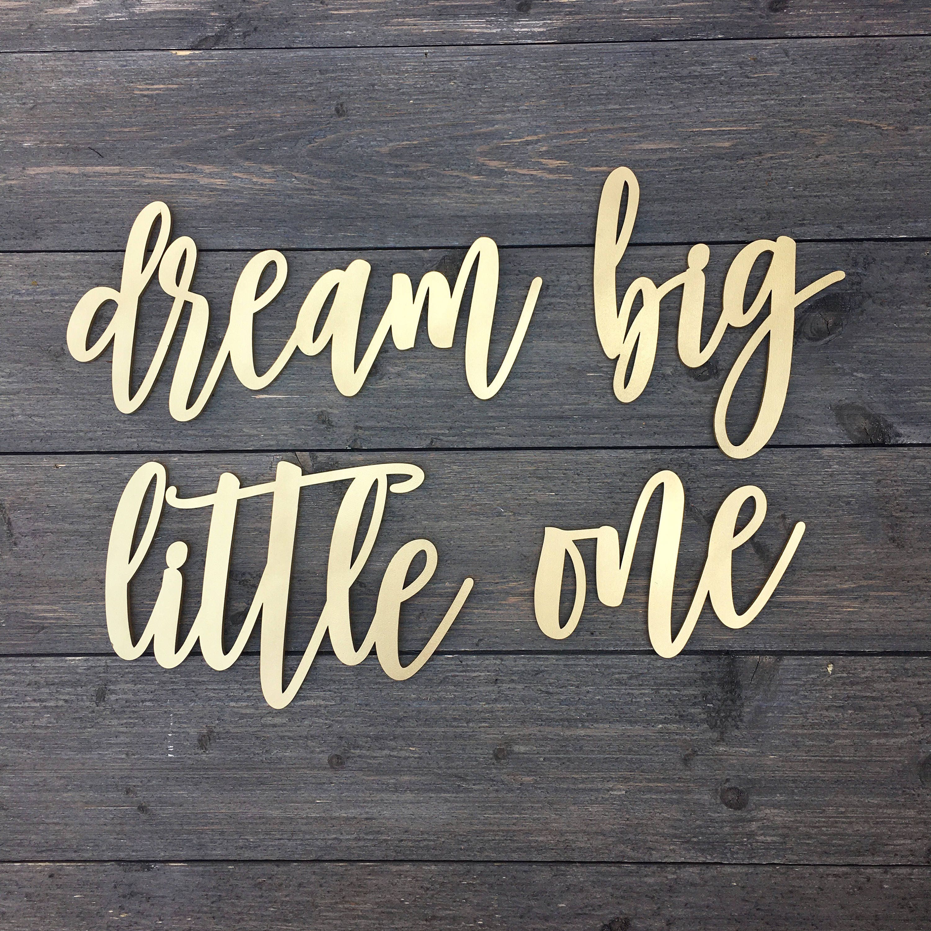 Dream Big Little One Wall Sign Small Quote Nursery Above | Etsy