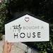 Personalized I Totally Bought a House Wood Sign, Realtor Closing Gift ...