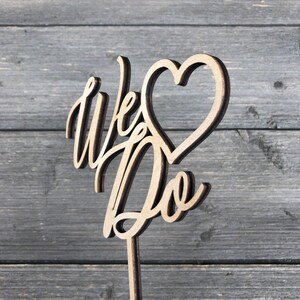 We Do Cake Topper 6"w Inches, Wedding Cake Topper, Love Cake Topper ...
