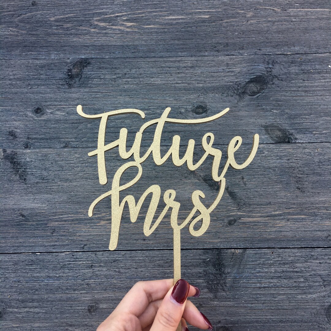 Future Mrs Cake Topper, 6" Inches Wide, From Miss to Mrs Cake Topper ...