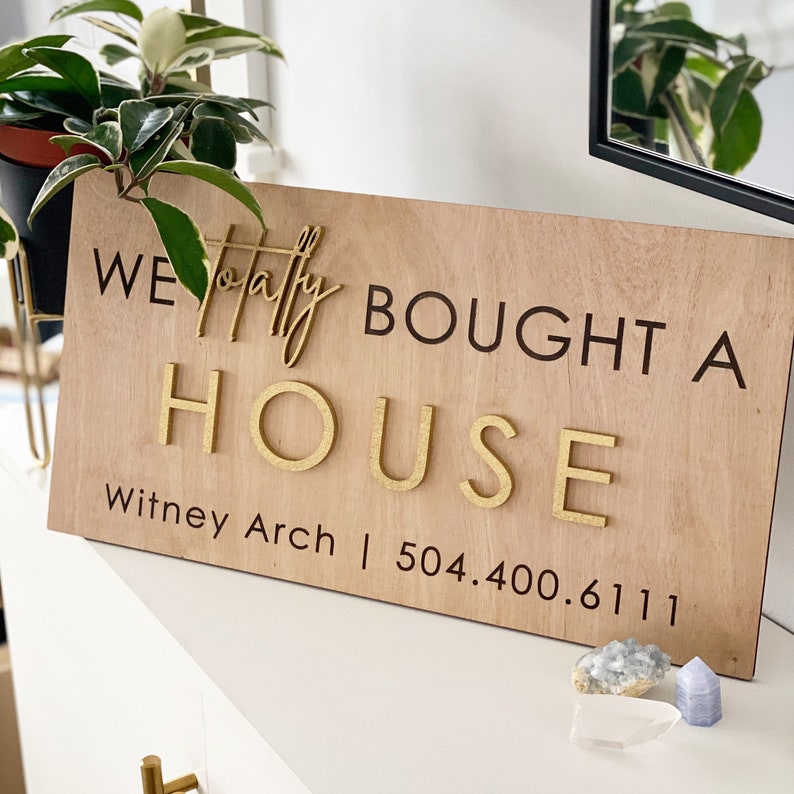 Personalized We Bought a House Sign, Realtor Closing Gift, 18x9.3 ...