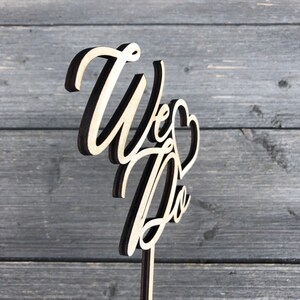 We Do Cake Topper 6"w Inches, Wedding Cake Topper, Love Cake Topper ...