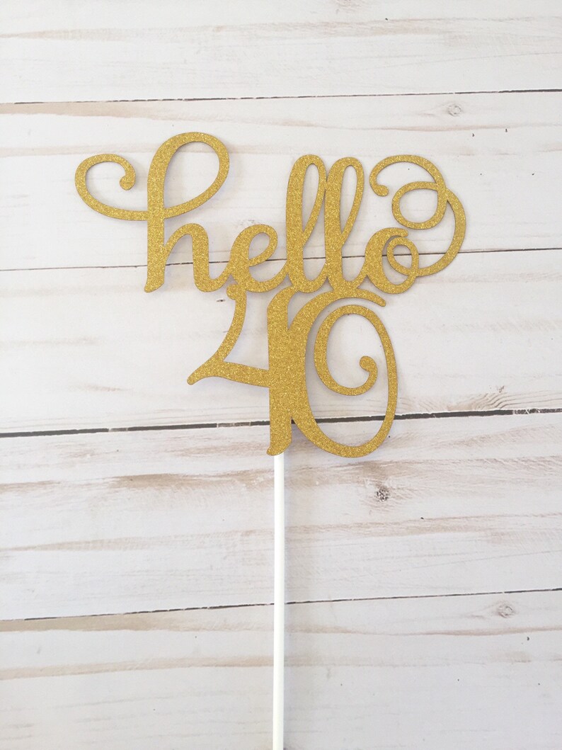 Hello 40 Cake Topper 40 Cupcake Topper Gold Glitter Topper 40th ...