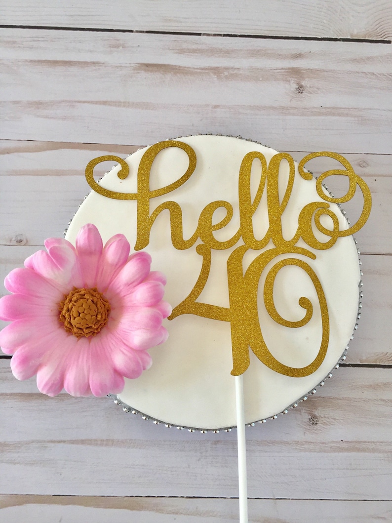 Hello 40 Cake Topper 40 Cupcake Topper Gold Glitter Topper 40th ...