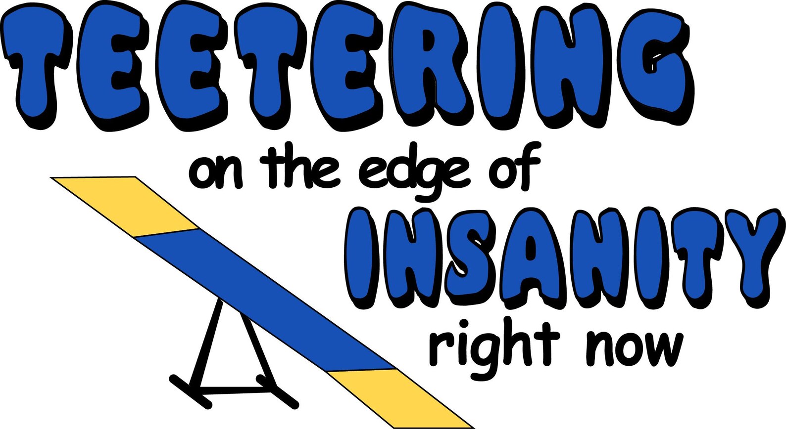 Teeter Totter SVG | Funny Mental Health Quote SVG | 'teetering on the ...