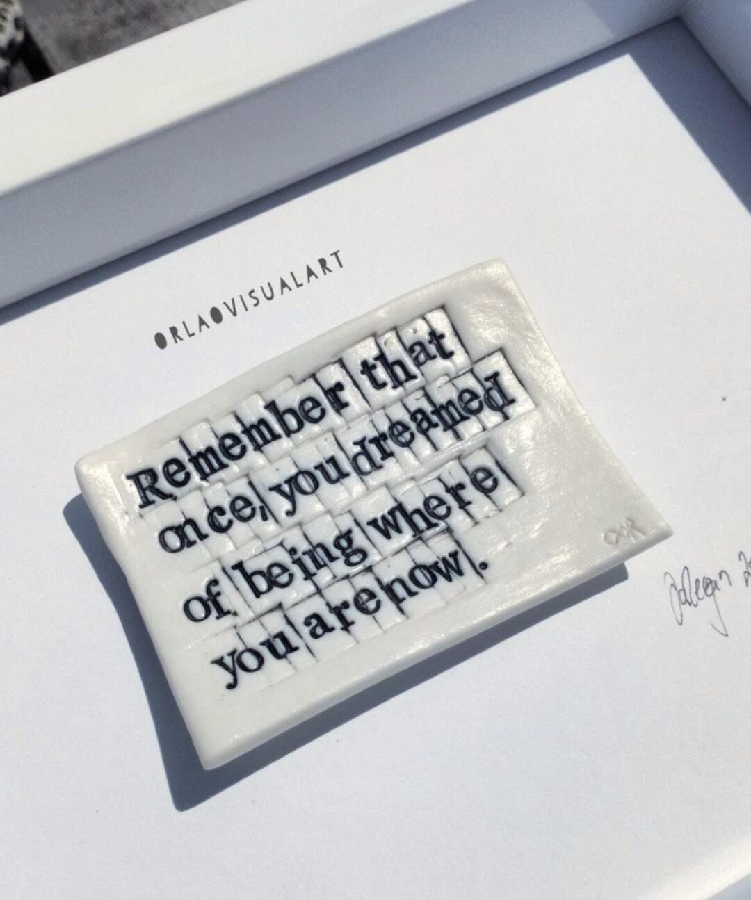 Remember That Once You Dreamed of Being Where You Are Now" . Porcelain ...