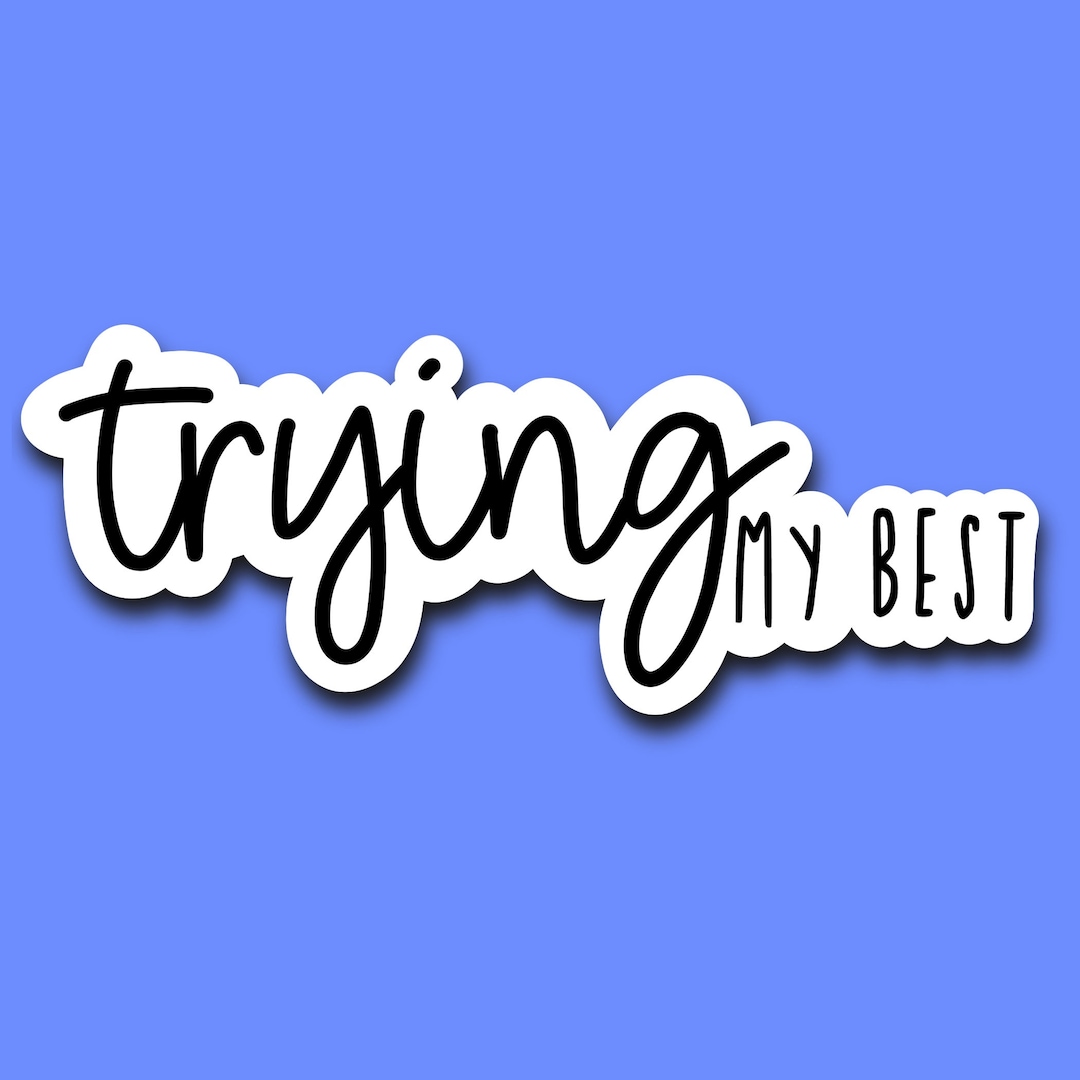 Trying My Best Sticker - Etsy