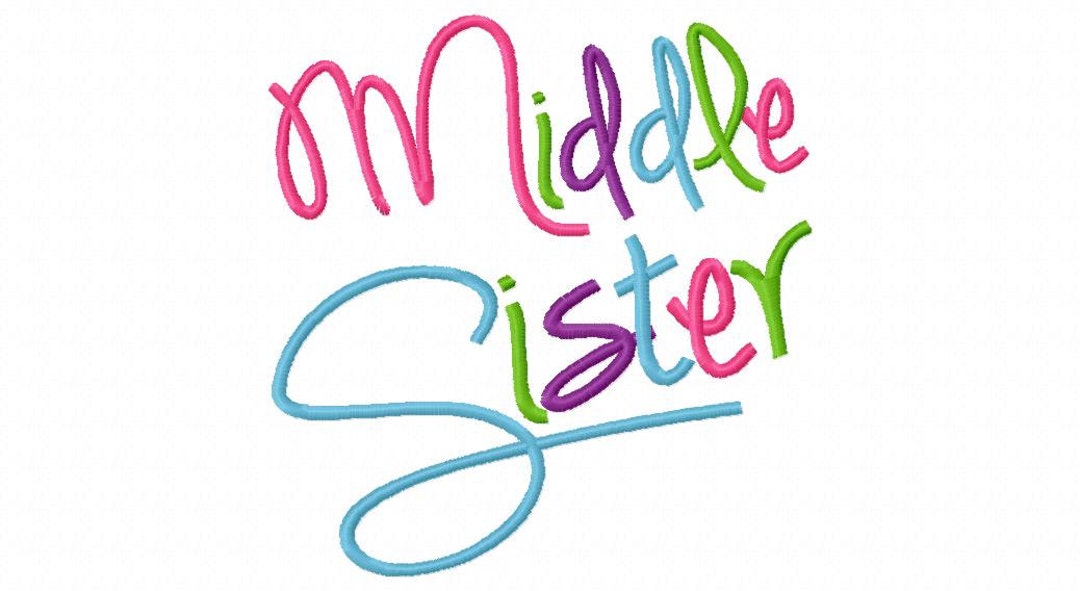 Middle Sister Embroidery Design Embroidery Saying 4x4 5x7 6x10 Hoop ...