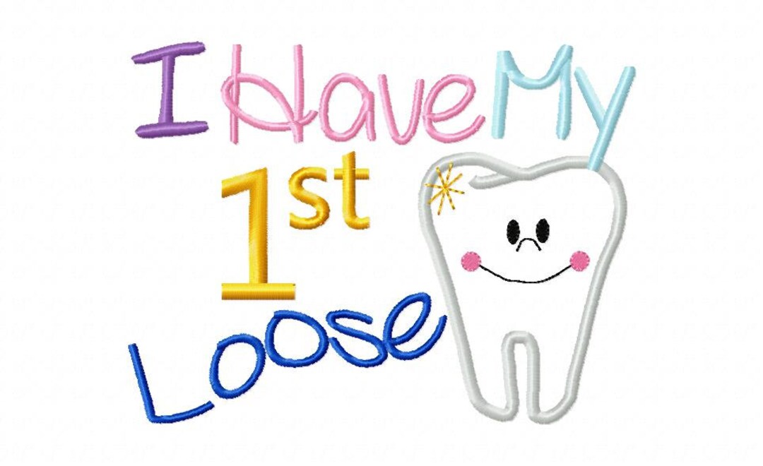 Tooth Embroidery Design I Have My First Loose Tooth Appliqué 4x4 5x7 ...