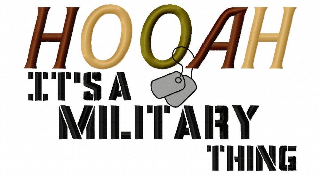 Military Embroidery Design HOOAH I'ts a Military Thing Fill in 4x4 5x7 ...