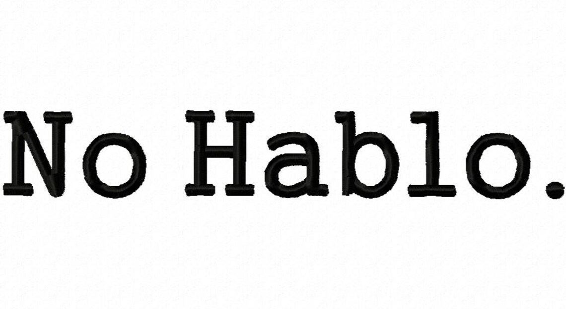 Baby Embroidery Design " No Hablo " Funny Embroidery Sayings 4x4 5x7 ...