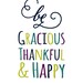 8x10 Print Be Gracious Thankful & Happy - Etsy
