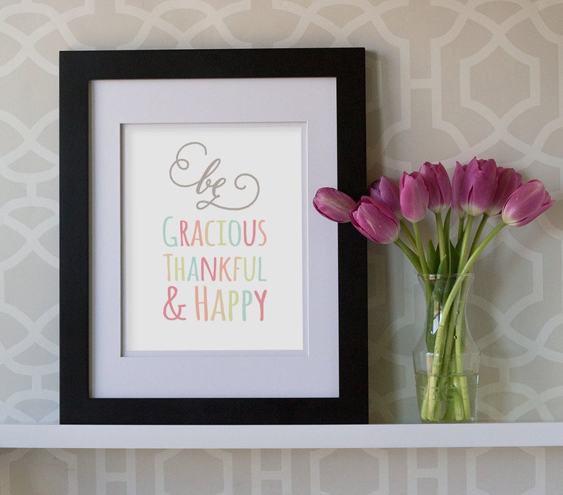 8x10 Print Be Gracious Thankful & Happy - Etsy