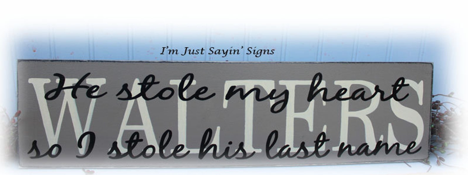 Custom Name He Stole My Heart so I Stole His Last Name Sign | Etsy