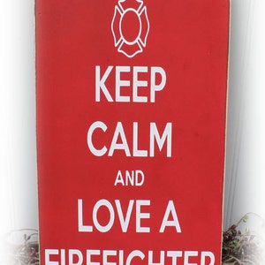 Keep Calm and Love A Firefighter Wood Sign - Etsy