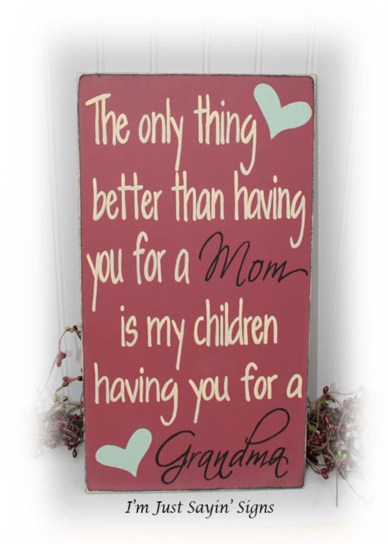 Grandma Sign the Only Thing Better Than Having You for A Mom - Etsy