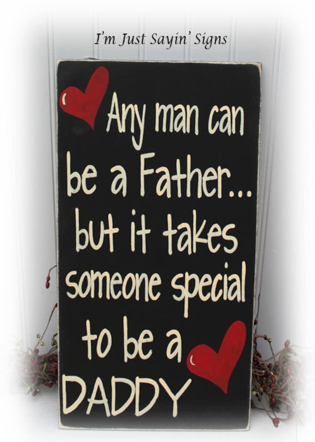 Any Man Can Be A Father but It Takes Someone Special to Be A Daddy Sign ...
