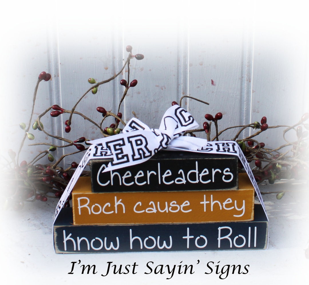 Cheerleaders Rock Cause They Know How to Roll Wood Itty Bitty Wood ...