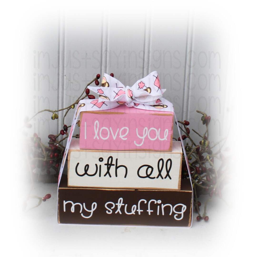 I Love You With All My Stuffing Itty Bitty Wood Stacking Blocks - Etsy