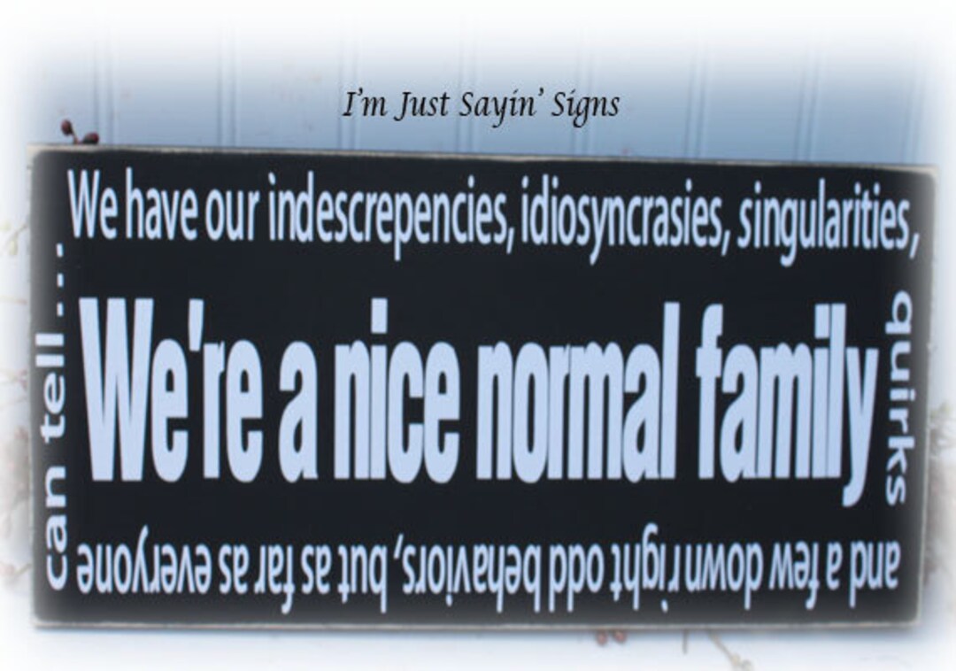 We're A Nice Normal Family Wood Sign - Etsy