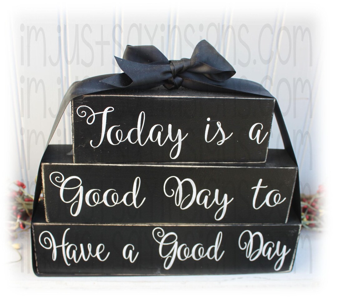 Today is A Good Day to Have A Good Day Wood Stacking Blocks - Etsy