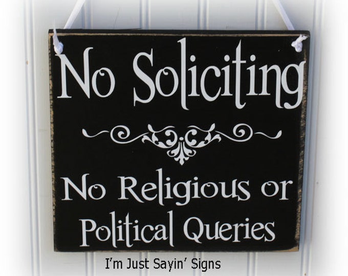 No Soliciting No Religious or Political Inquries Wood Sign - Etsy