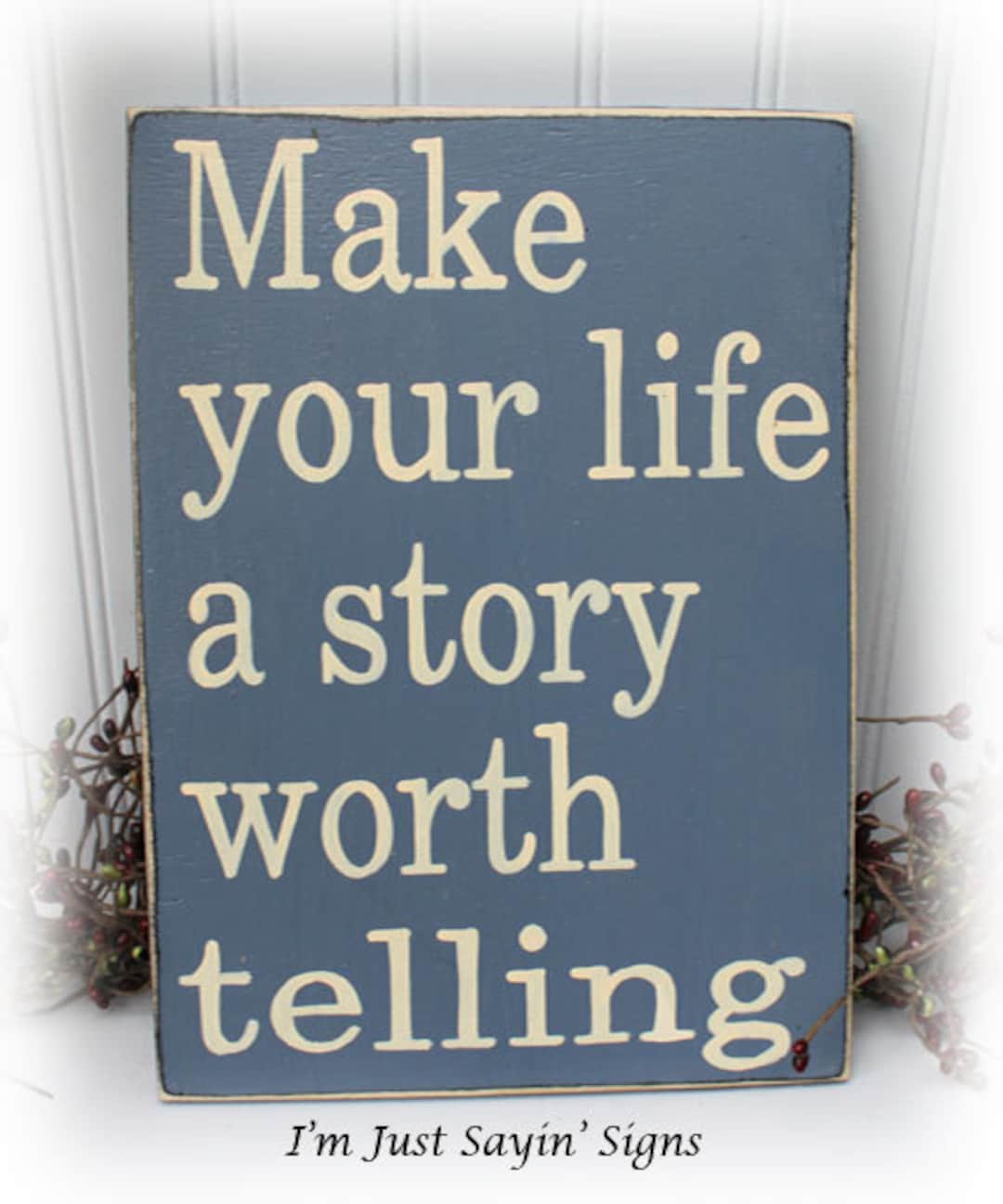 Make Your Life A Story Worth Telling Wood Sign - Etsy
