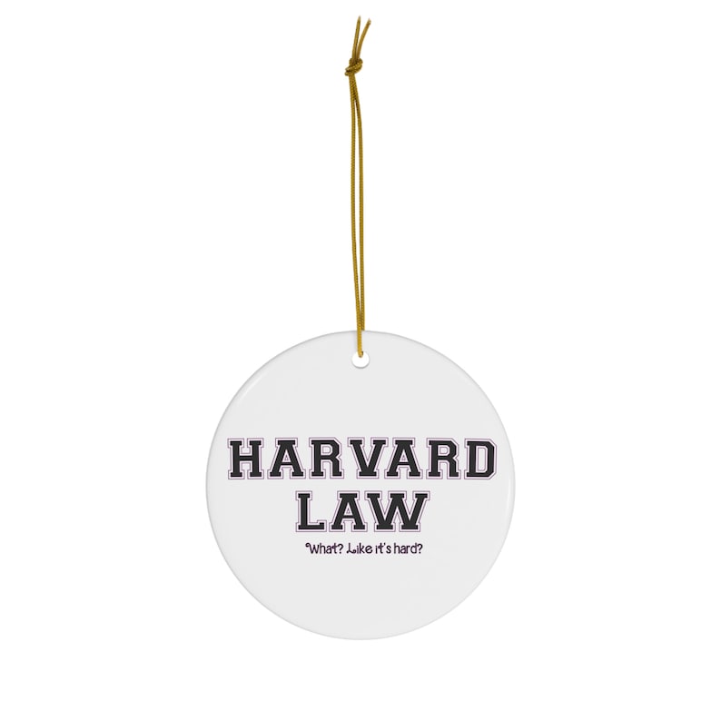 Harvard Law, What Like It's Hard Christmas Ceramic Ornament, Christmas ...