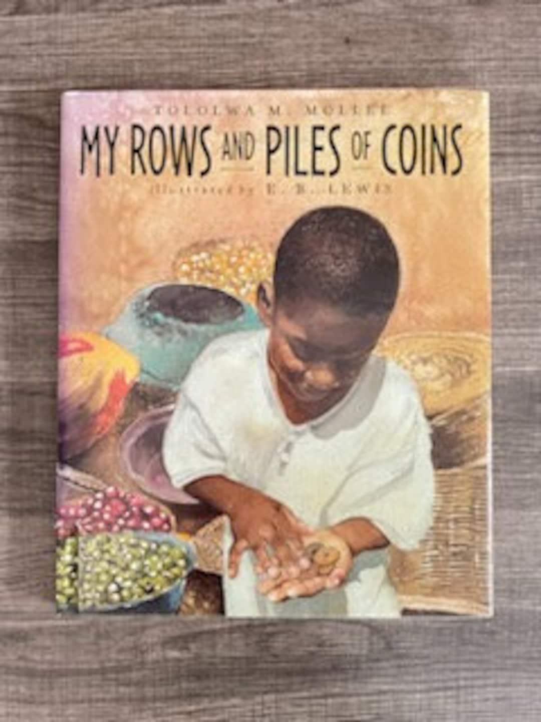My Rows and Piles of Coins Hardcover Children's Picture Book by Tololwa ...