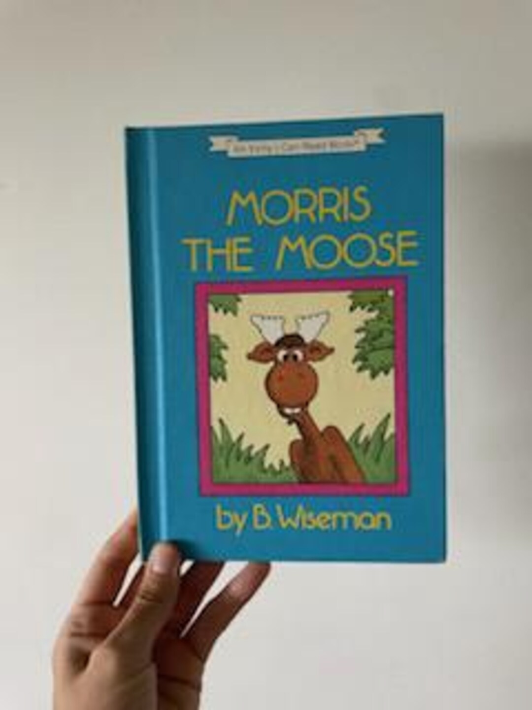 1989 an Early I Can Read Book Morris the Moose by B. Wiseman, Morris ...
