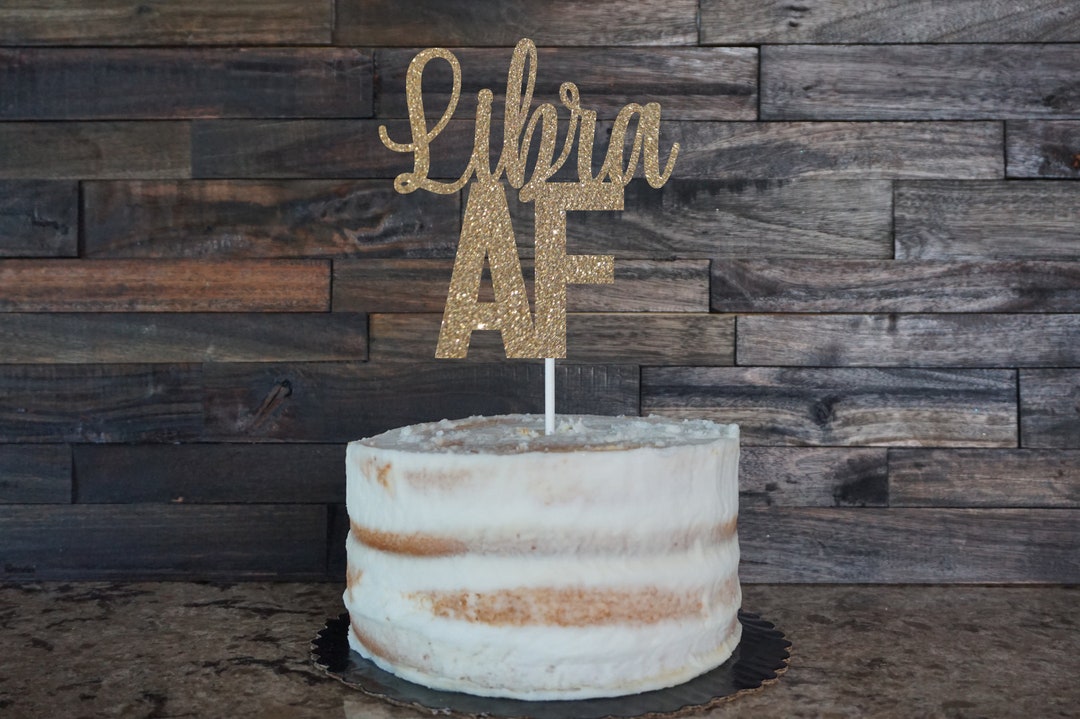 Libra AF Cake Topper, Libra Birthday Decorations, Libra Birthday Cake ...