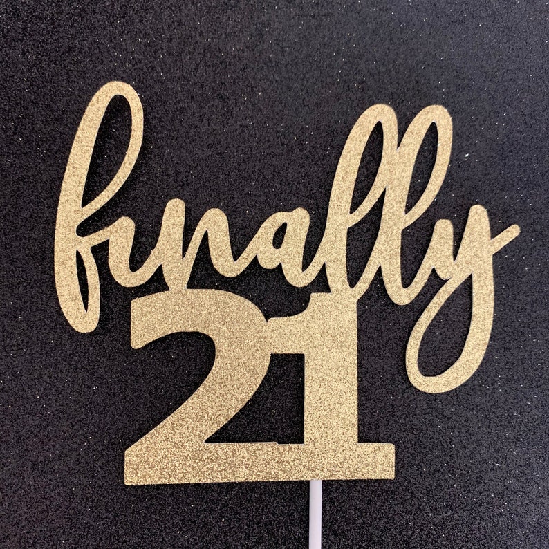 Finally 21 Cake Topper 21st Birthday Decorations 21st - Etsy