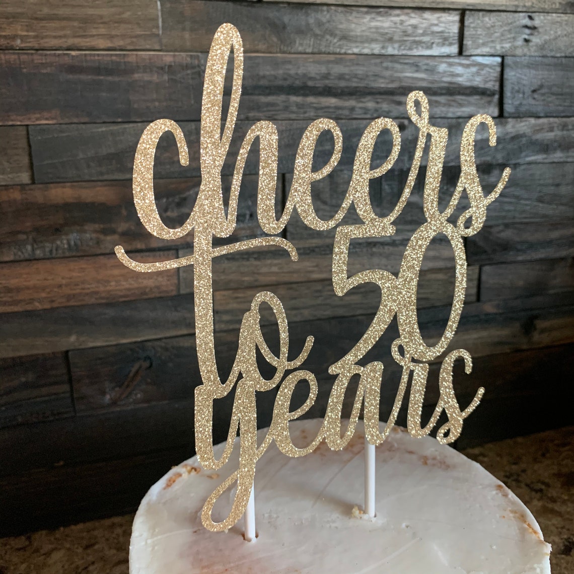 Cheers To 50 Years Cake Topper Cheers To 50 Years 50th Etsy