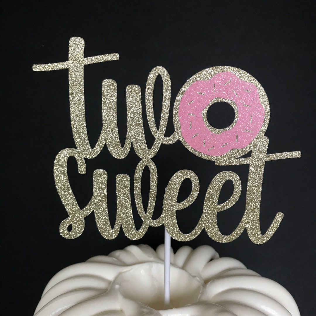 Two Sweet Cake Topper / Two Sweet / Donut Topper / Donut Birthday / Two ...
