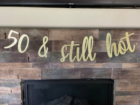 50 & Still Hot Banner 50th Birthday Party Decorations 50th - Etsy
