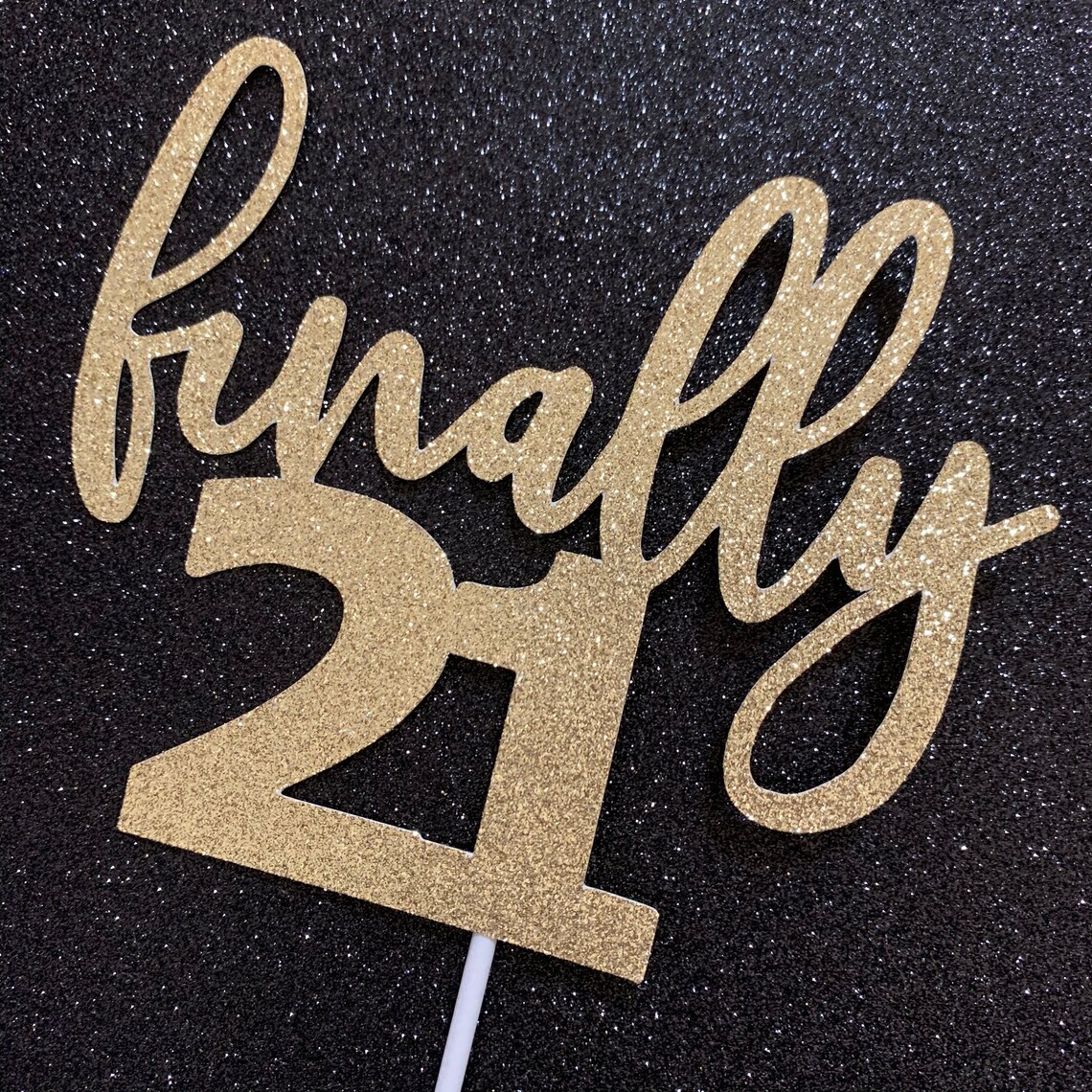 Finally 21 Cake Topper 21st Birthday Decorations 21st - Etsy