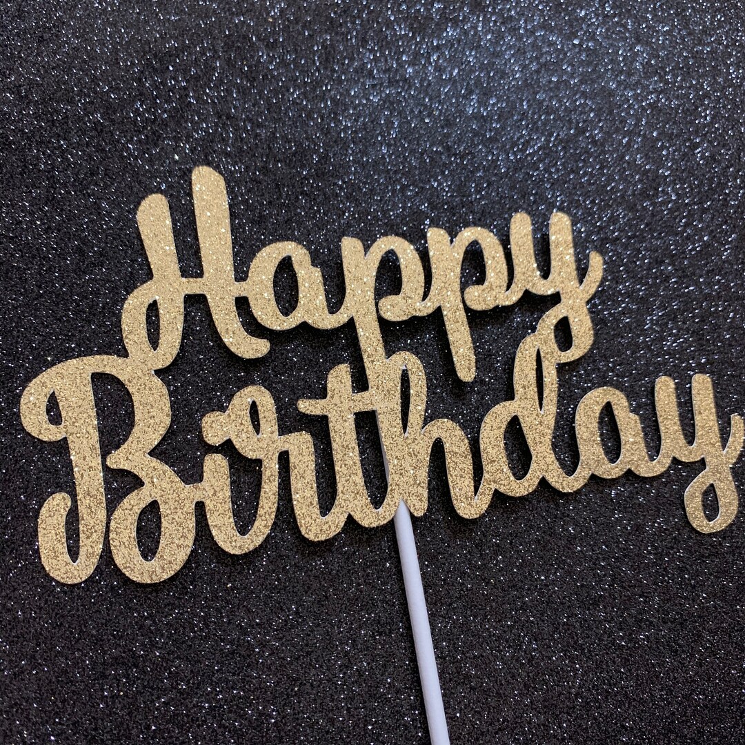 Happy Birthday Cake Topper, Happy Birthday Topper, Birthday Decorations ...
