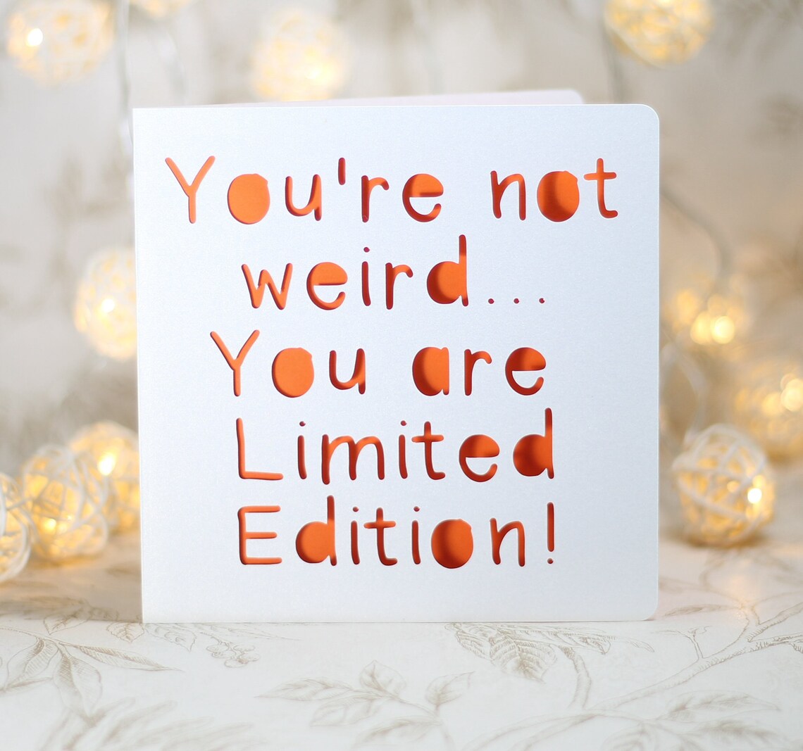 You're not weird you're Limited Edition limited | Etsy