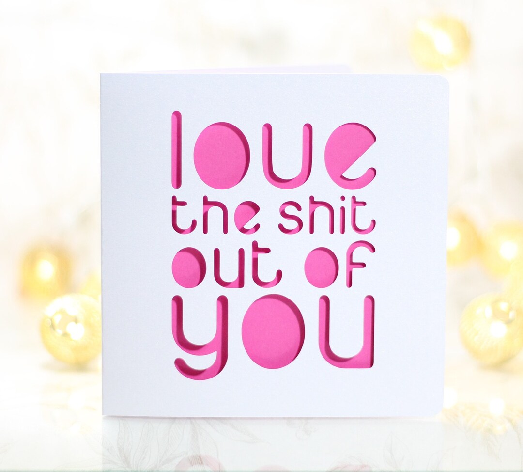 Love Card Love the Shit Out of You Love You Card Valentines - Etsy